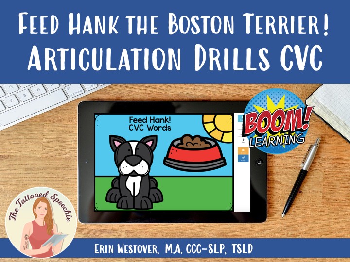 Letter CVC Articulation Drill: Feed Hank the Boston Terrier - BOOM ...