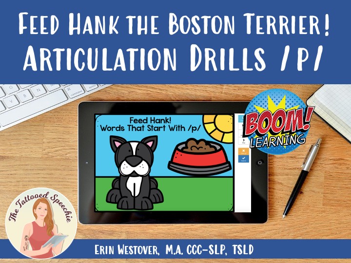Letter P Articulation Drill: Feed Hank the Boston Terrier - BOOM Cards ...